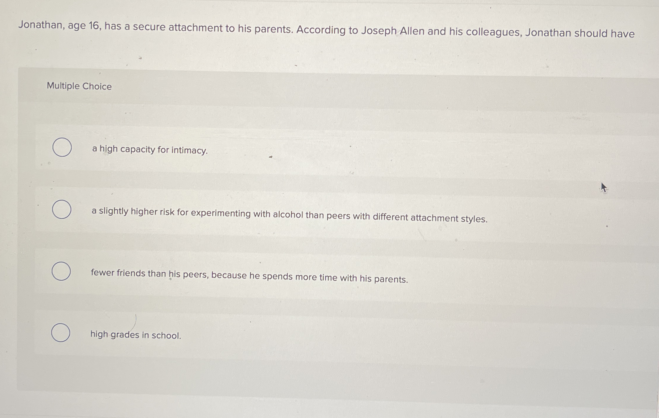 Solved Jonathan, age 16, ﻿has a secure attachment to his | Chegg.com