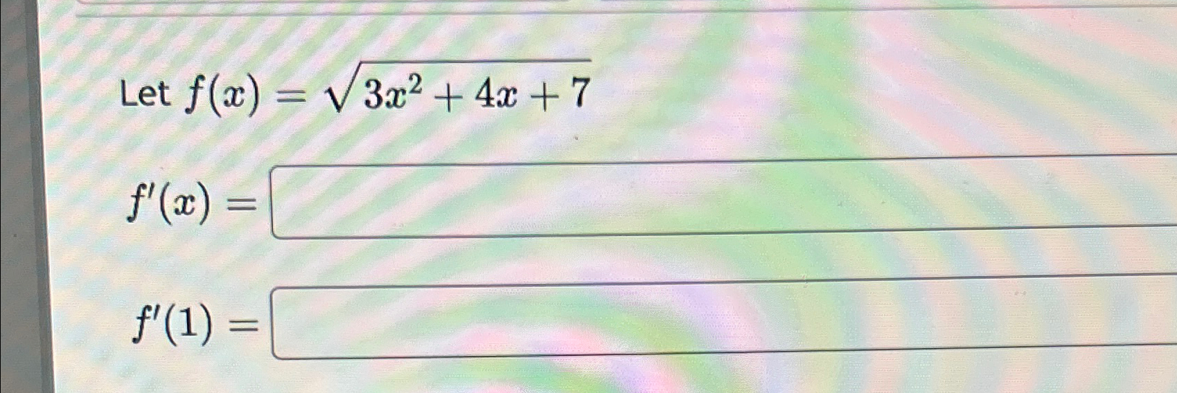 Solved Let f(x)=3x2+4x+72f'(x)=f'(1)= | Chegg.com