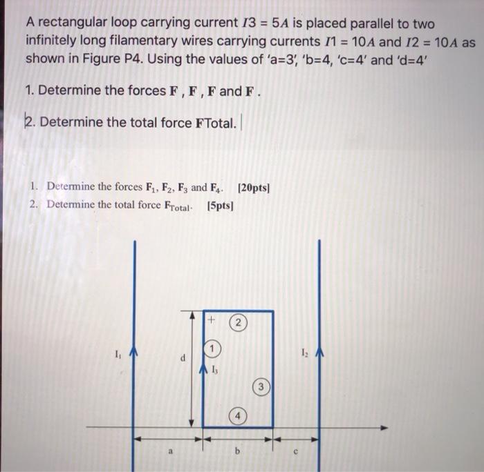 Solved A rectangular loop carrying current 13 = 5A is placed | Chegg.com