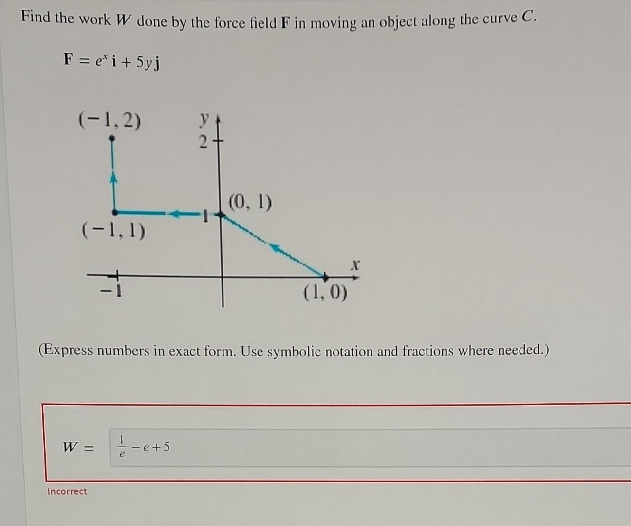 Solved Find the work W done by the force field F in moving | Chegg.com