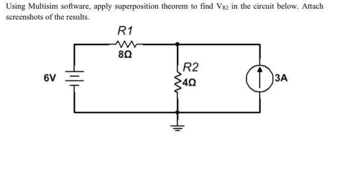 Solved Using Multisim software, apply superposition theorem | Chegg.com