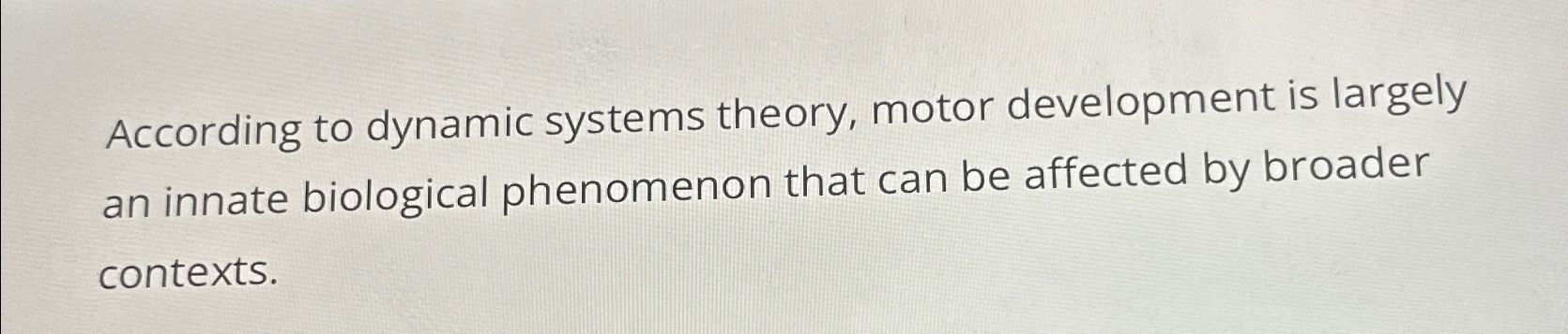 Solved According to dynamic systems theory, motor | Chegg.com