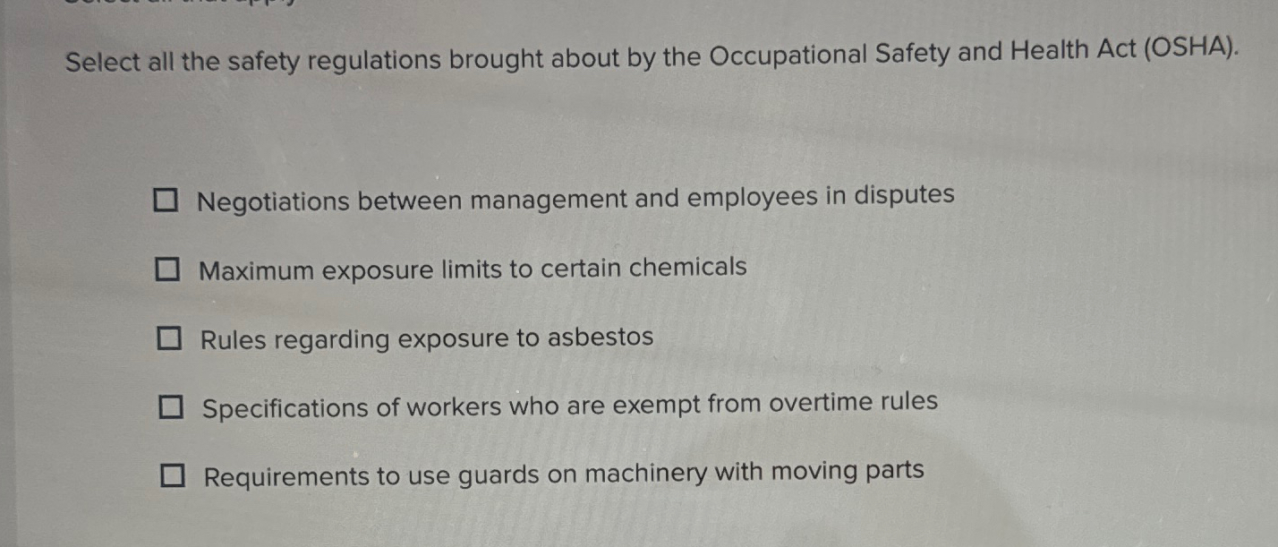 Solved Select all the safety regulations brought about by | Chegg.com