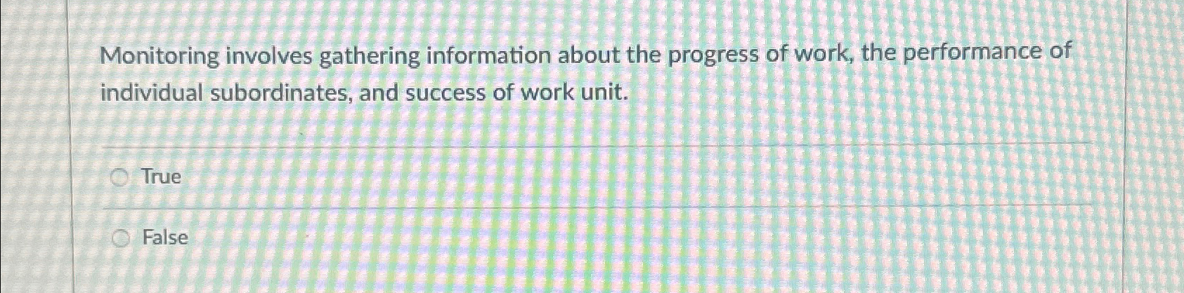 Solved Monitoring involves gathering information about the | Chegg.com