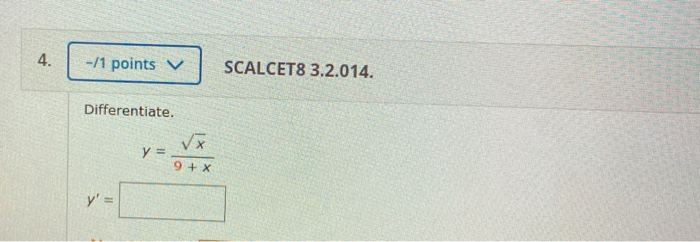 Solved -/1 points SCALCET8 3.2.014. Differentiate. y = x 9 + | Chegg.com
