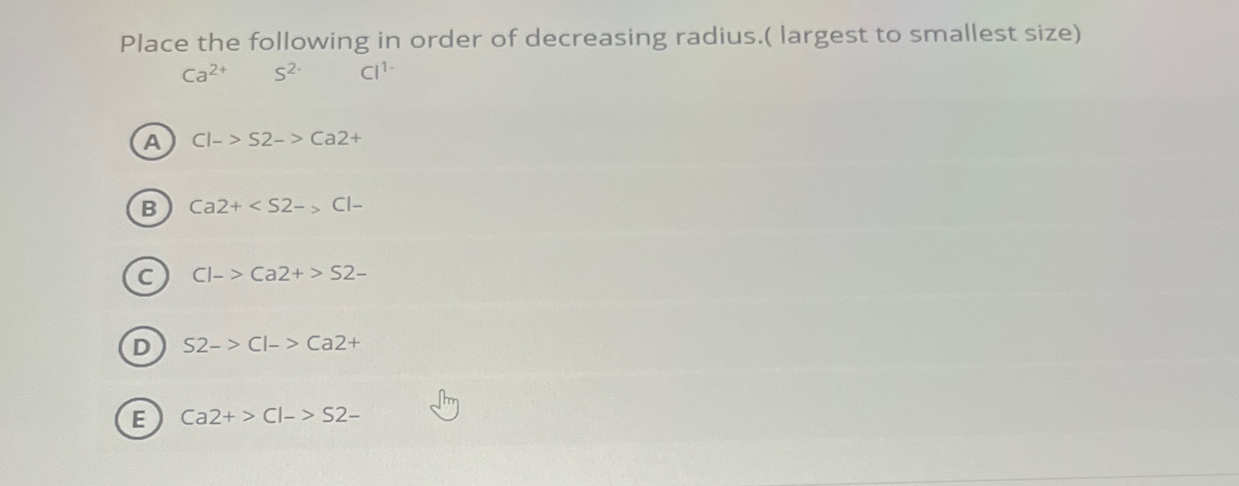 Place the following in order of decreasing radius.( | Chegg.com