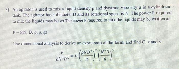 Solved 3) An agitator is used to mix a liquid density p and | Chegg.com