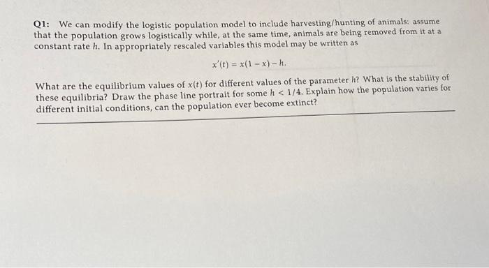 Solved Q1: We can modify the logistic population model to | Chegg.com