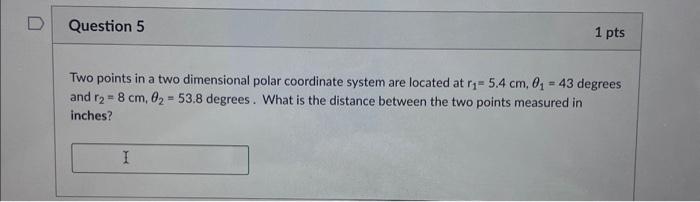 Solved Two points in a two dimensional polar coordinate | Chegg.com