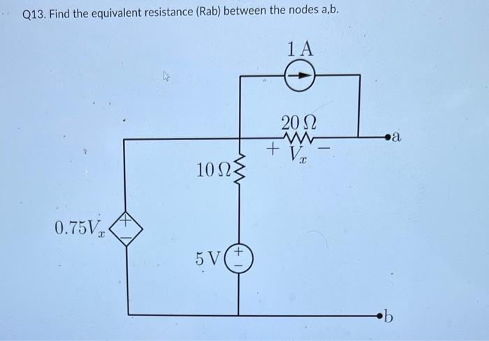 Solved Q13. Find the equivalent resistance (Rab) between the | Chegg.com