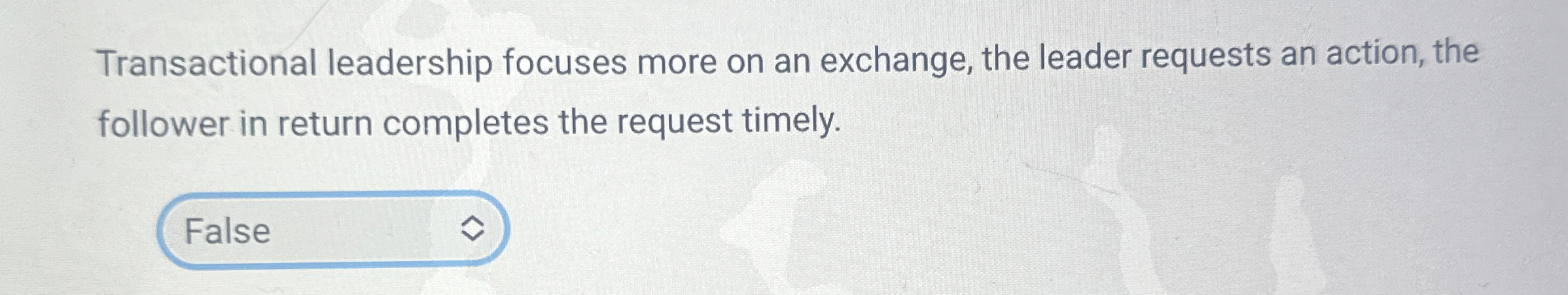 Solved Transactional leadership focuses more on an exchange, | Chegg.com