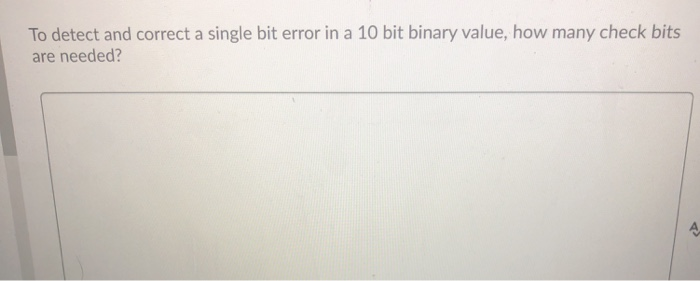 Solved To detect and correct a single bit error in a 10 bit | Chegg.com