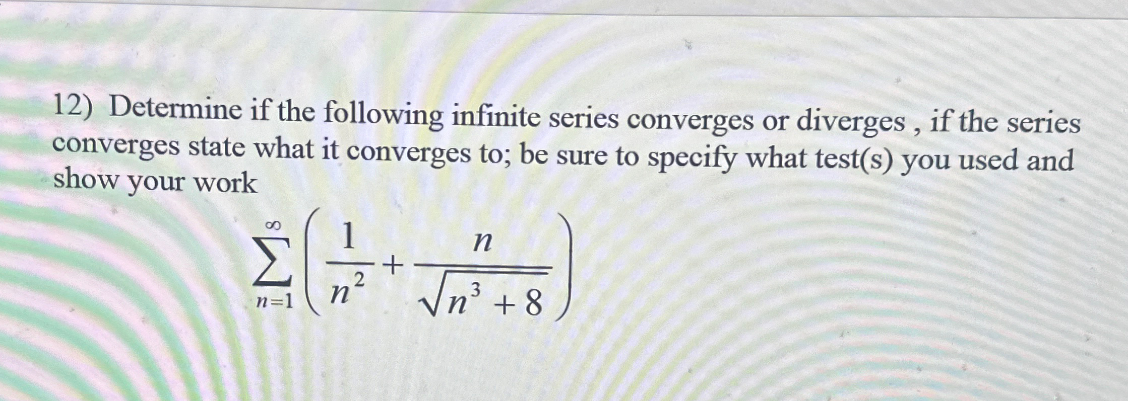 Solved Determine if the following infinite series converges | Chegg.com