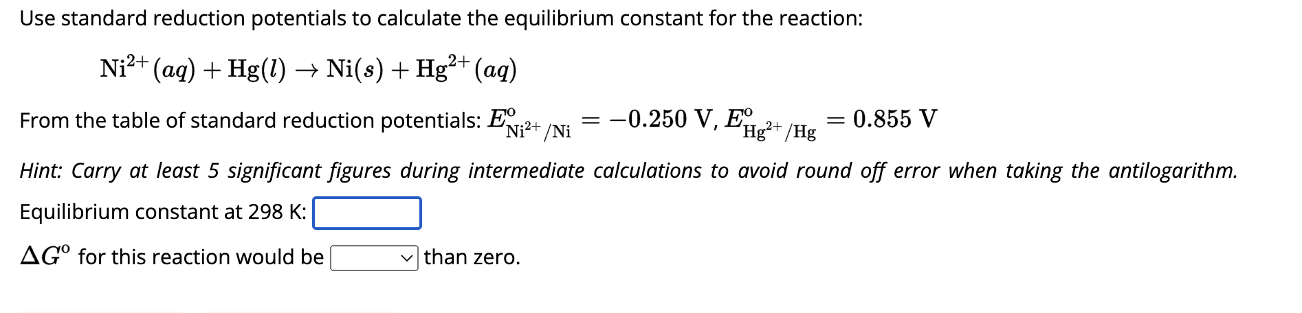 Solved Use standard reduction potentials to calculate the | Chegg.com