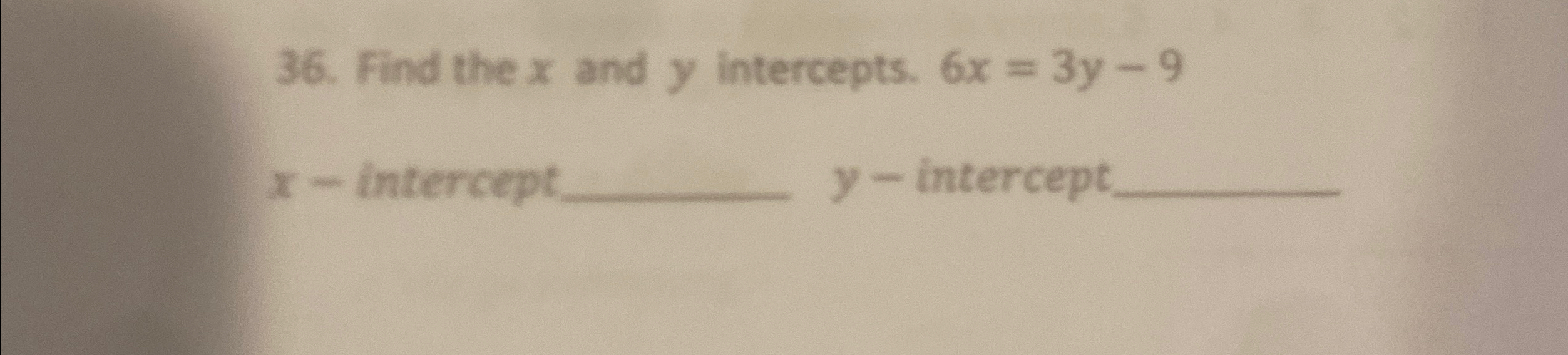 Solved Find the x ﻿and y ﻿intercepts. 6x=3y-9x - ﻿intercep | Chegg.com