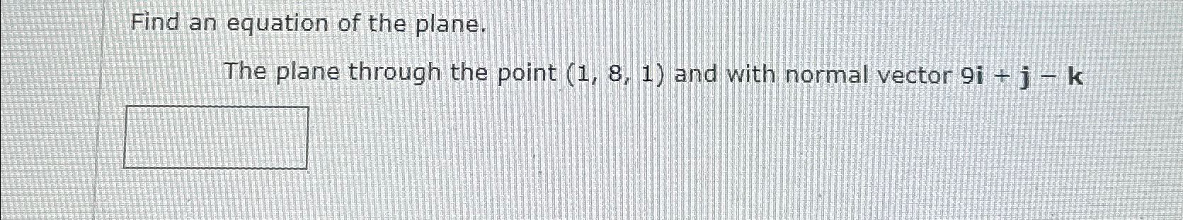 Solved Find an equation of the plane.The plane through the | Chegg.com