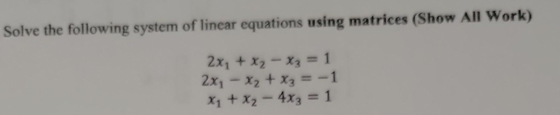 Solved Solve the following system of linear equations using | Chegg.com