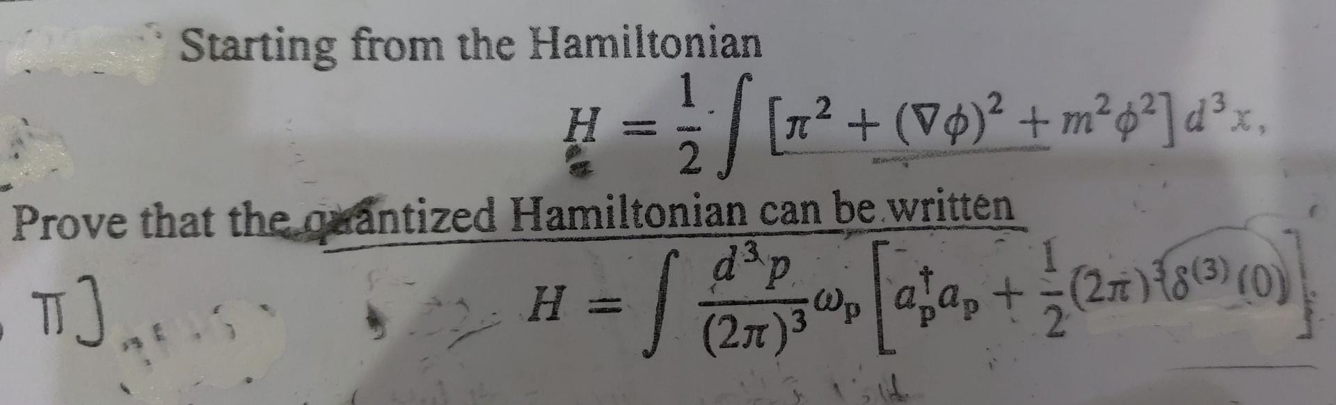 Solved Starting from the Hamiltonian H=21∫[π2+(∇ϕ)2+m2ϕ2]d3x | Chegg.com