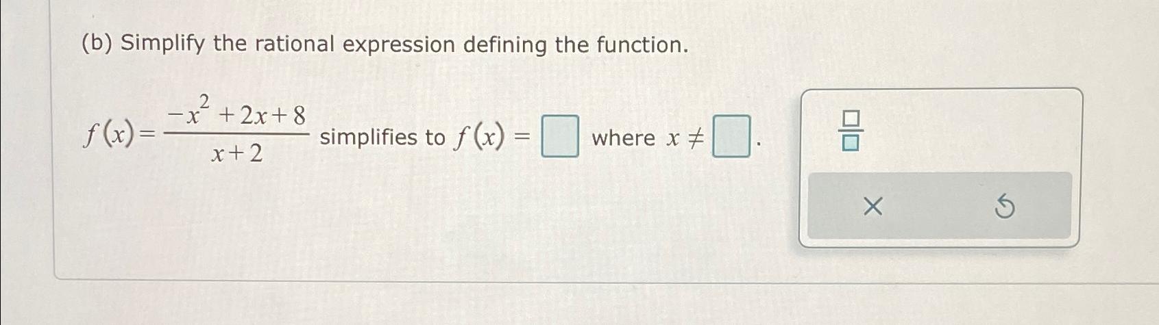 Solved (b) ﻿Simplify the rational expression defining the | Chegg.com
