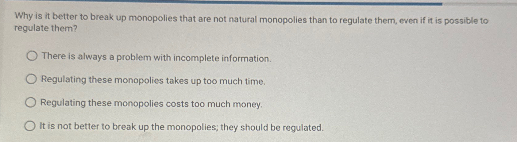 Solved Why is it better to break up monopolies that are not | Chegg.com