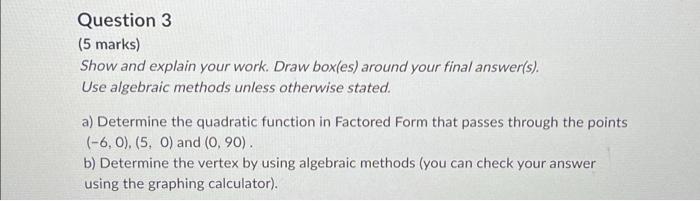 Solved Question 3 (5 marks) Show and explain your work. Draw | Chegg.com