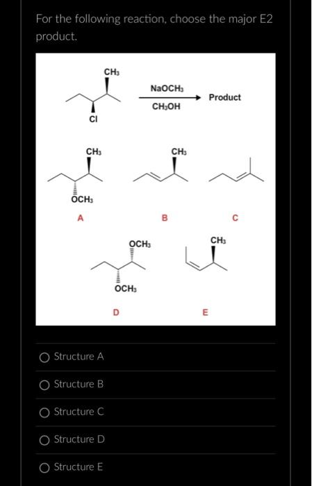 Solved For the following reaction, choose the major E2 | Chegg.com