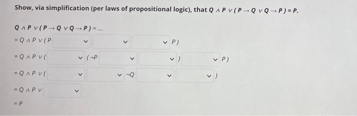 Solved Show, via simplification (per laws of propositional | Chegg.com
