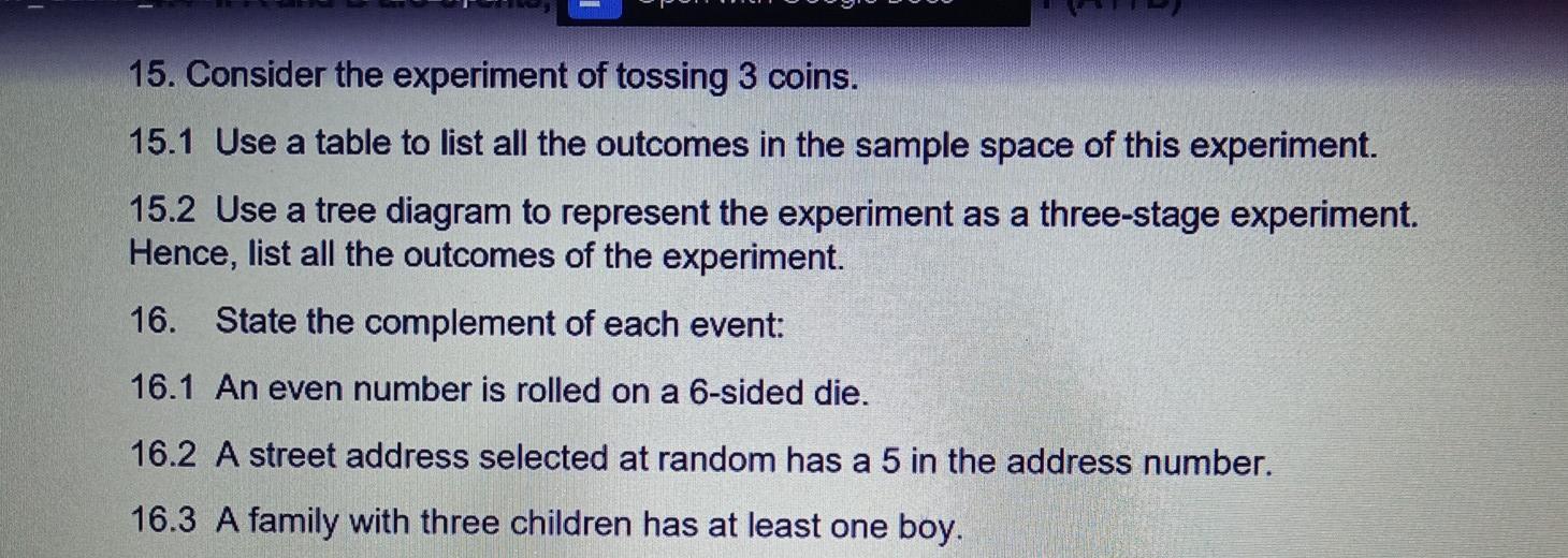 Solved 15. Consider the experiment of tossing 3 coins. 15.1 | Chegg.com