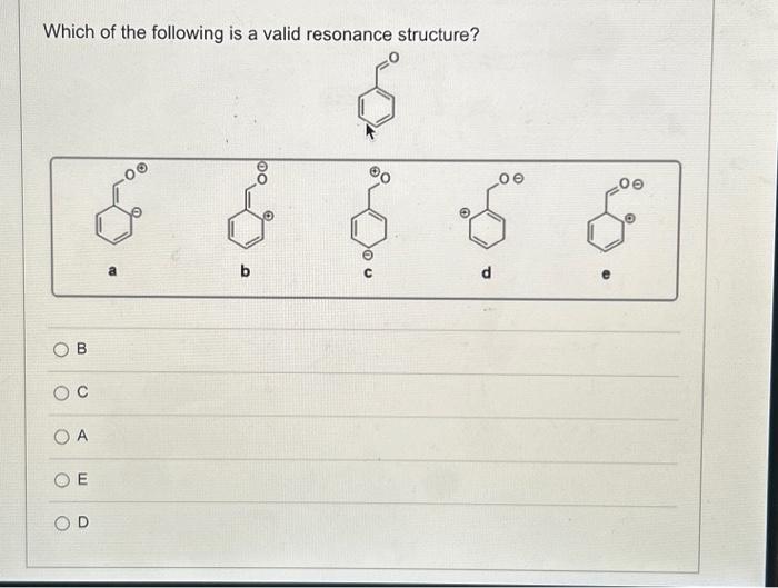 Solved Which of the following is a valid resonance | Chegg.com