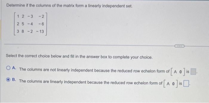 Solved Determine if the columns of the matrix form a | Chegg.com