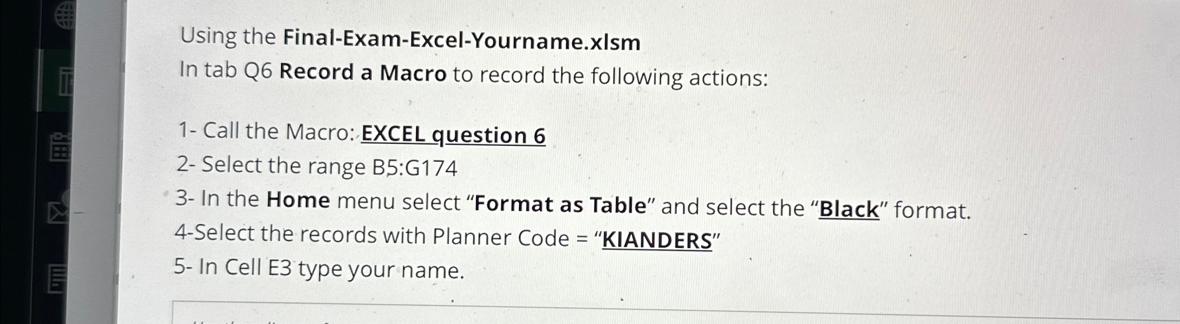 Solved Using the Final-Exam-Excel-Yourname.xIsmIn tab Q6 | Chegg.com
