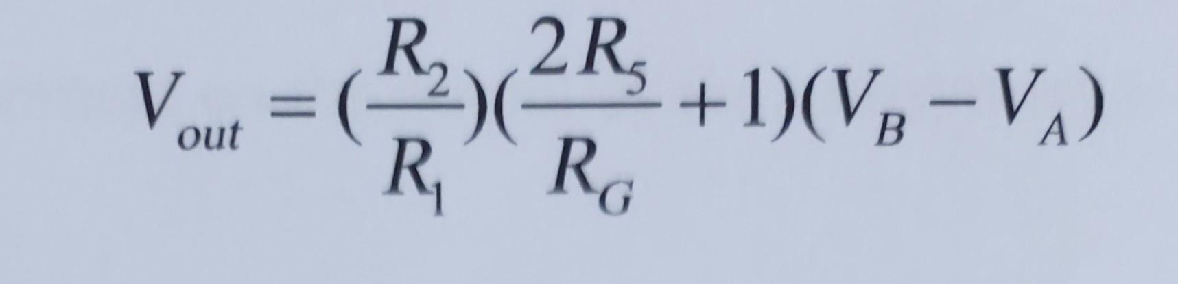 Solved Vout =(R1R2)(RG2R5+1)(VB−VA) | Chegg.com