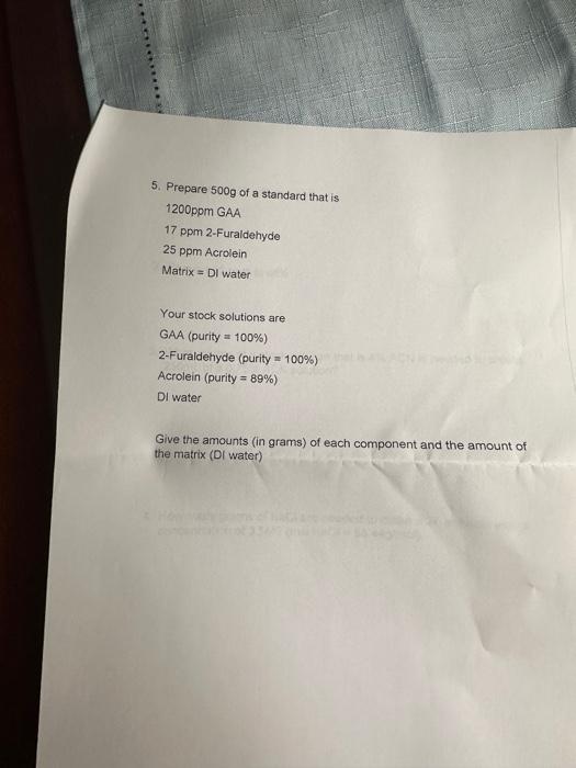 Solved 5. Prepare 500g of a standard that is 1200ppm GAA 17 | Chegg.com