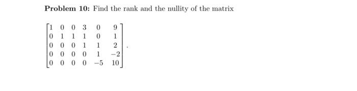 Solved Problem 10: Find the rank and the nullity of the | Chegg.com
