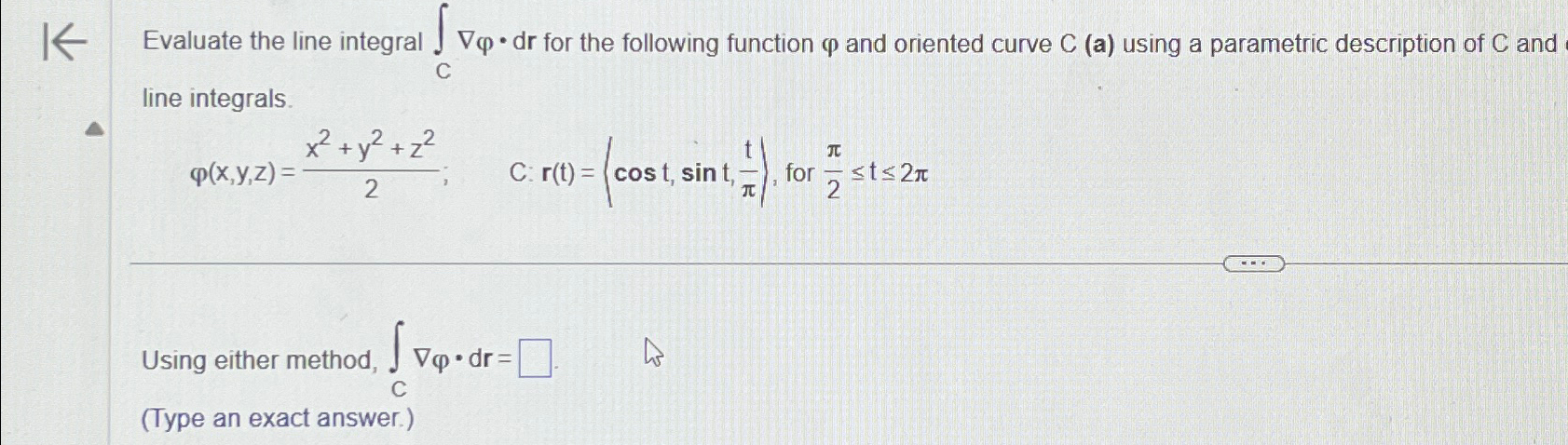 Solved Evaluate the line integral ∫C﻿gradφ*dr ﻿for the | Chegg.com