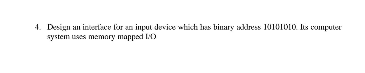 Solved 4. Design an interface for an input device which has | Chegg.com