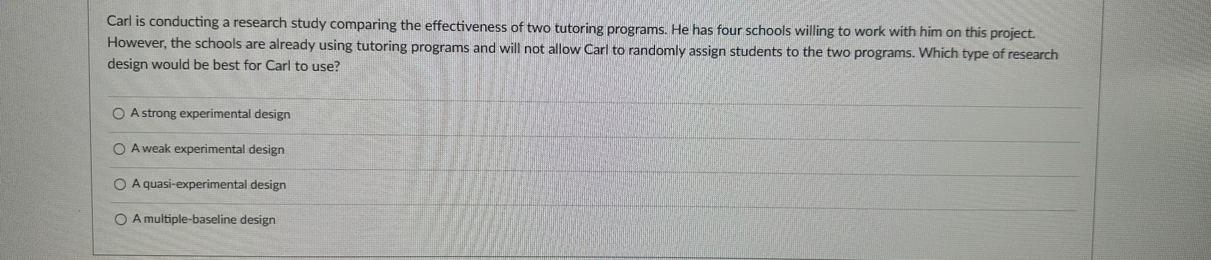 Solved Carl is conducting a research study comparing the | Chegg.com