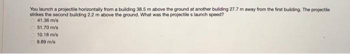Solved You launch a projectile horizontally from a building | Chegg.com