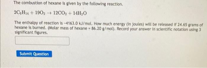 Solved - The combustion of hexane is given by the following | Chegg.com