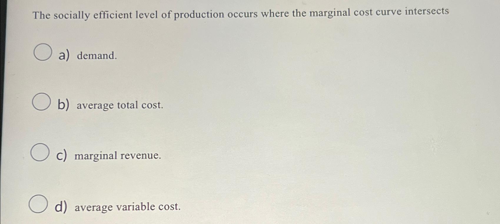 Solved The socially efficient level of production occurs | Chegg.com