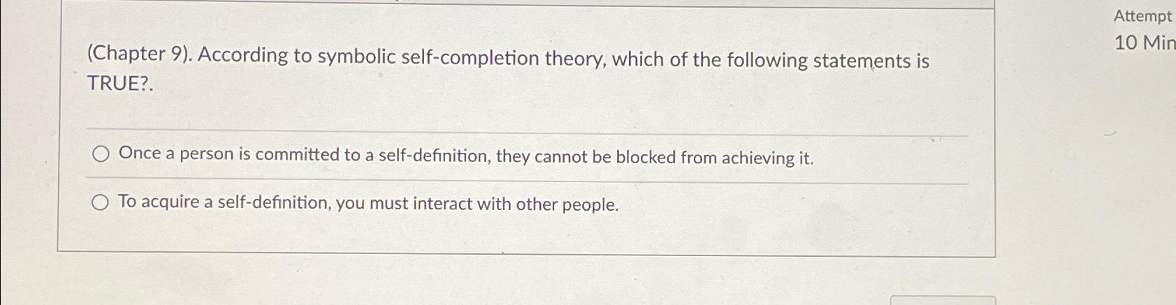 Solved (Chapter 9). ﻿According to symbolic self-completion | Chegg.com