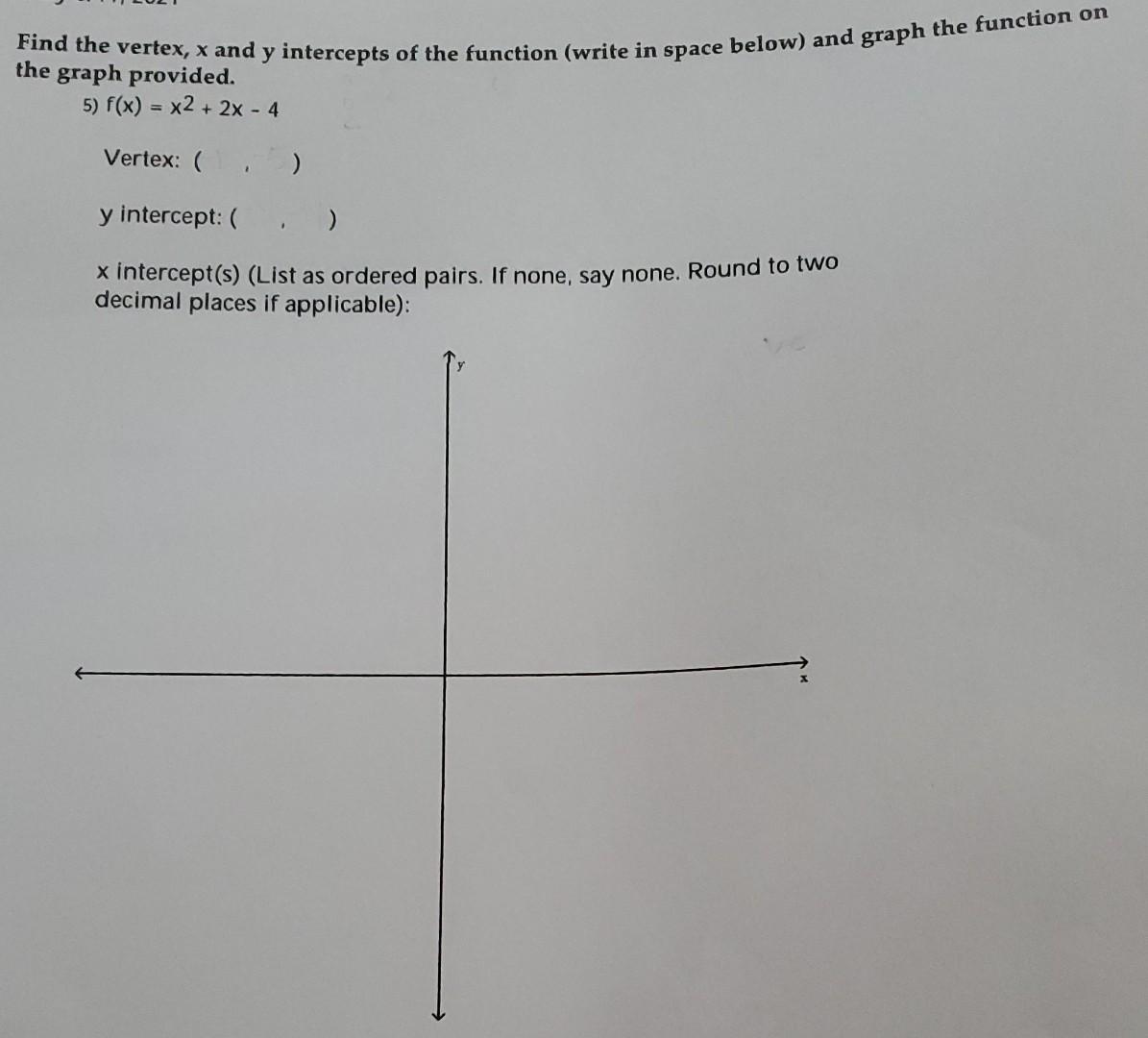 Solved Find the vertex, x and y intercepts of the function | Chegg.com