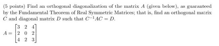 Solved (5 points) Find an orthogonal diagonalization of the | Chegg.com