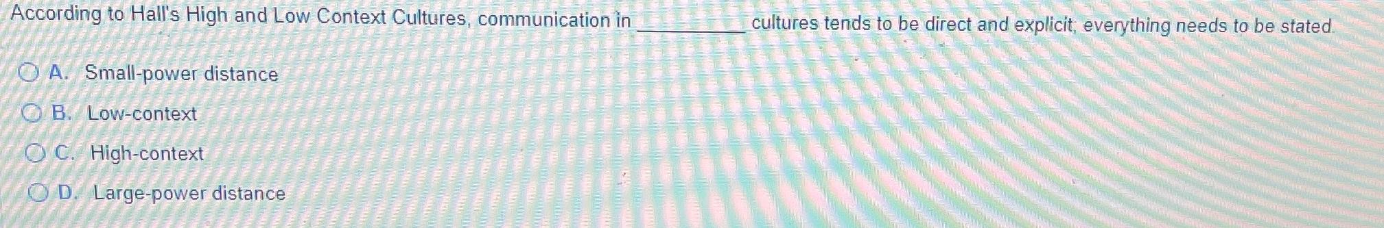 Solved According to Hall's High and Low Context Cultures, | Chegg.com
