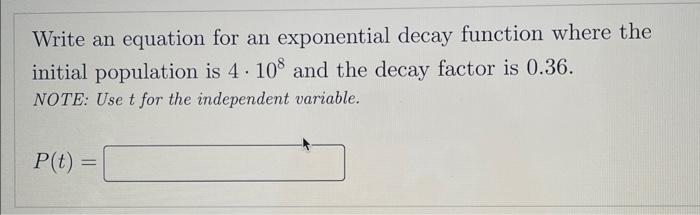 Solved Write an equation for an exponential decay function | Chegg.com