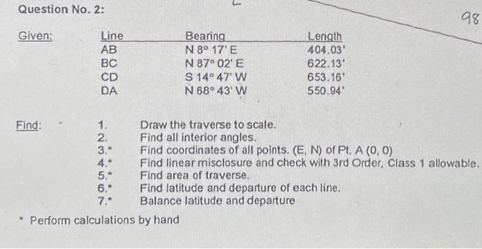 Solved Question No. 2: Given: Find: 1. Draw the traverse to | Chegg.com