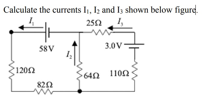Solved Calculate the currents I1,I2 ﻿and I3 ﻿shown below | Chegg.com