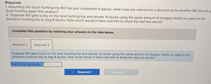 Solved Che Requirea: 1. Assuming the duck hunting trip Bill | Chegg.com