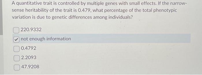 Solved A quantitative trait is controlled by multiple genes | Chegg.com