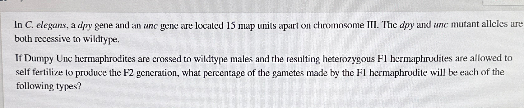 Solved In C ﻿elegans A Dpy Gene And An Unc Gene Are